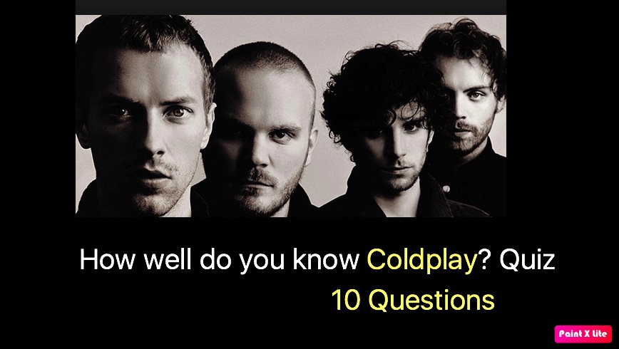 How well do you know Coldplay? Quiz - Quiz For Fans