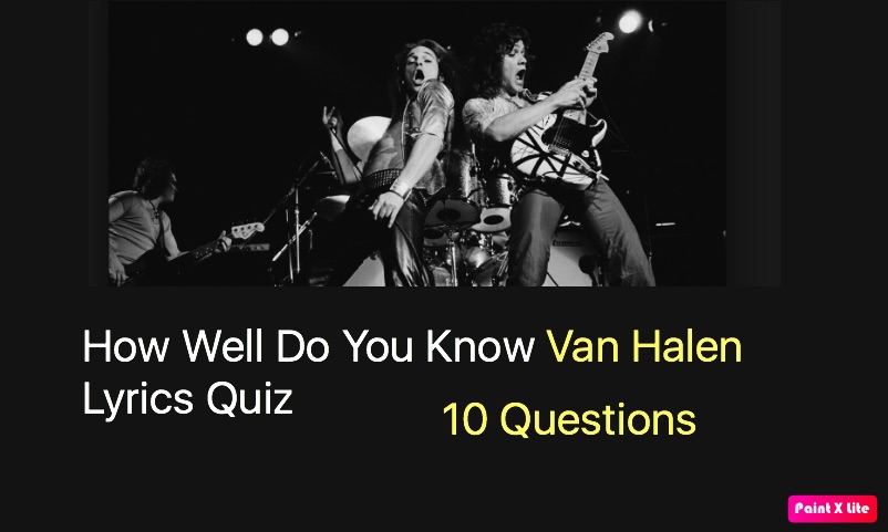 How Well Do You Know Van Halen Lyrics Quiz - Quiz For Fans
