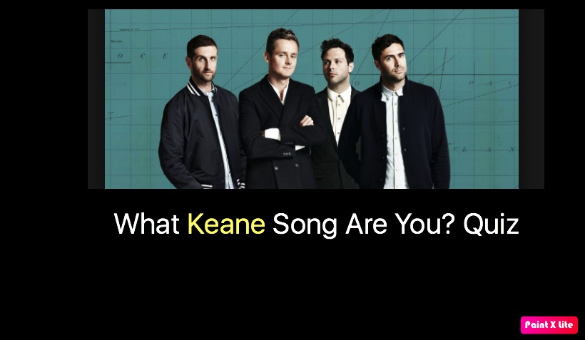 What Keane Song Are You? Quiz - Quiz For Fans